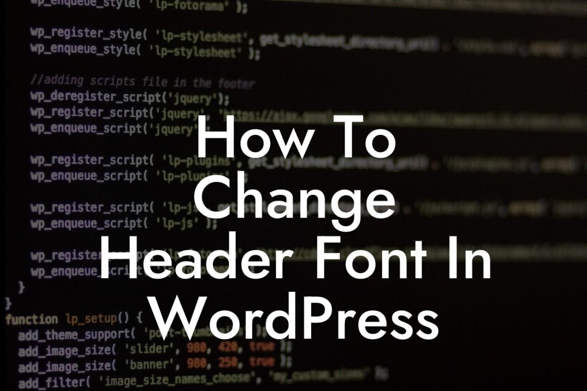 How To Change Header Font In Wordpress DamnWoo Awesome WordPress